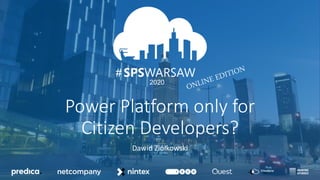 [PU&D] - Power Platform only for Citizen Developers? | PPT