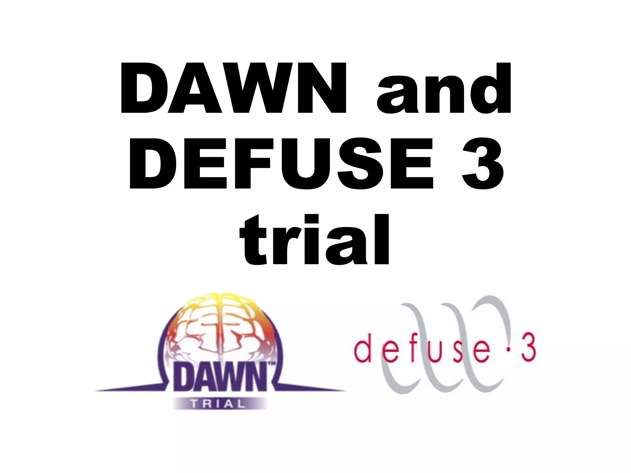 DAWN and DEFUSE 3 trial | PPTX