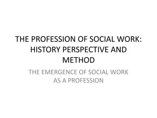DAY-11 UNIT-2 THE PROFESSION OF SOCIAL WORK.pptx