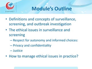 EMPHNET-PHE course: Module03 ethical issues in surveillance, screening and outbreak ...