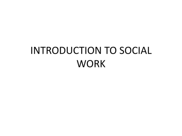 DAY-1 BSW, INTRODUCTION TO SOCIAL WORK.pptx
