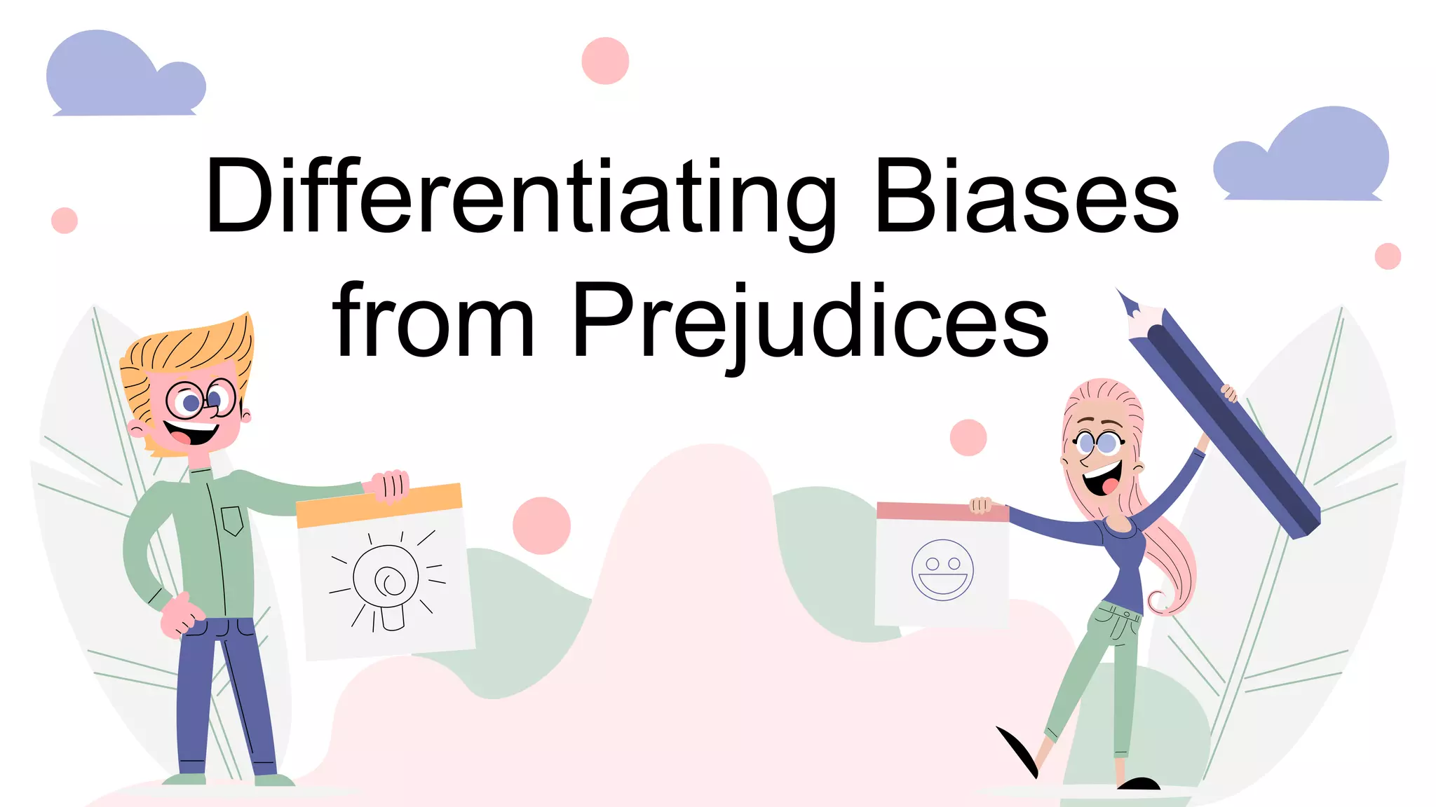 Differentiating Biases from Prejudices | PPTX