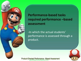 performance based -product oriented assessment | PPTX
