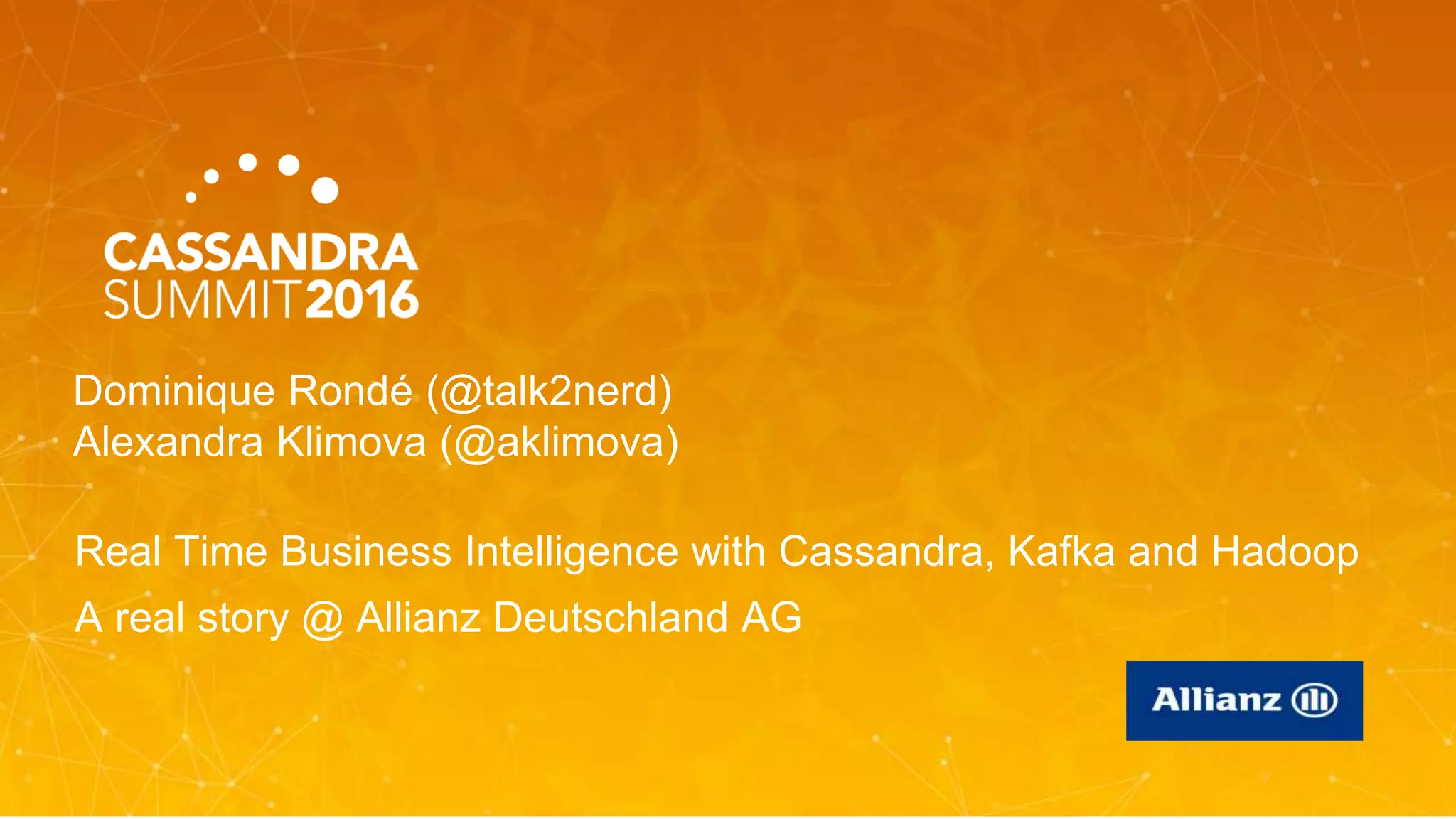 Real Time Business Intelligence with Cassandra, Kafka and Hadoop - A Real Story... (Alexandra ...