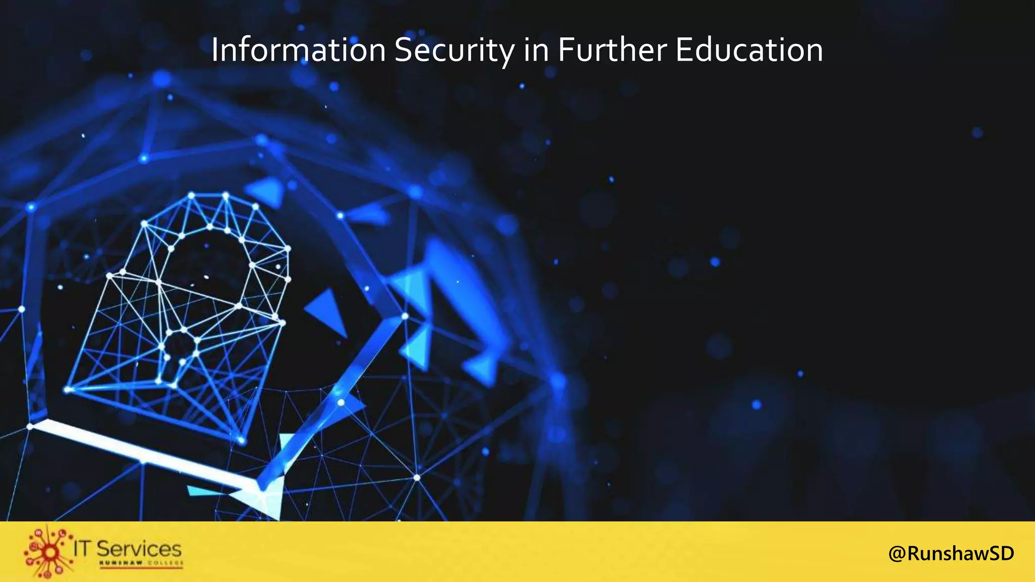 Runshaw College and the journey towards ISO 27001 | PPT