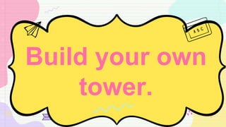 Landmarks DIY. Create your own strong and high Tower | PPT