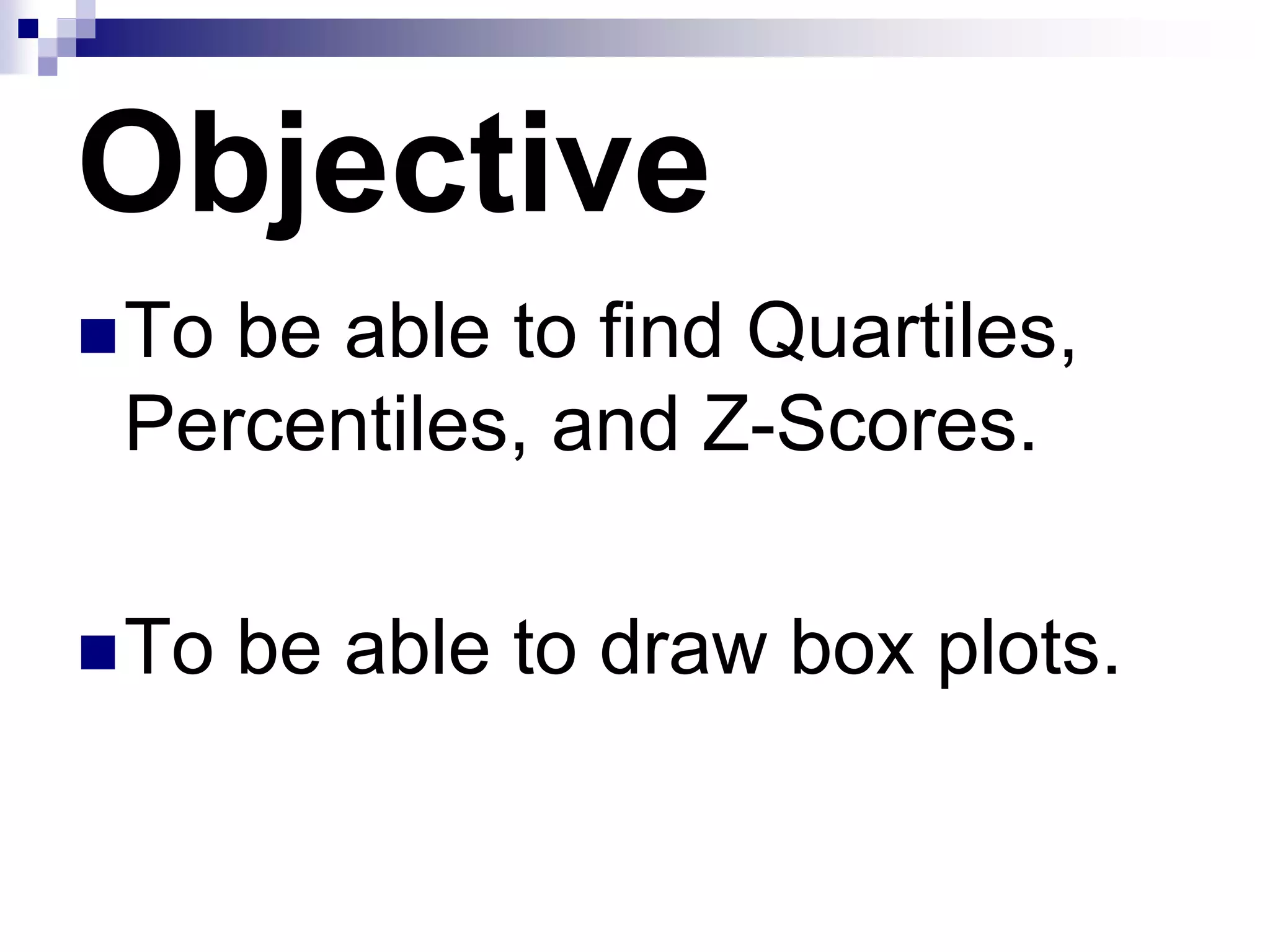 Day 1 - Measures of Position - Quartiles - Percentiles - ZScores ...