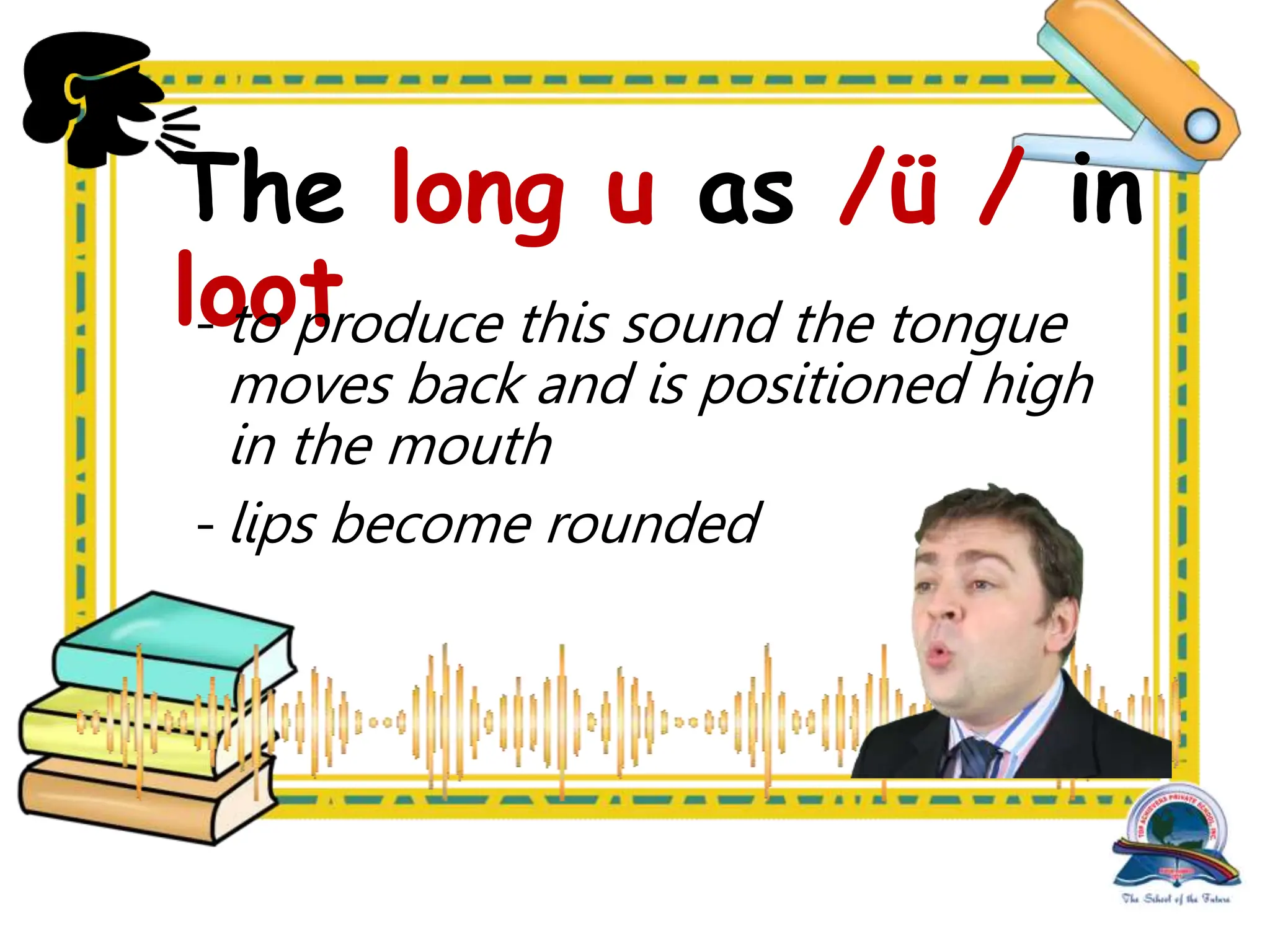 Day 1 - SBL 9 Pronouncing the long u sound.pptx