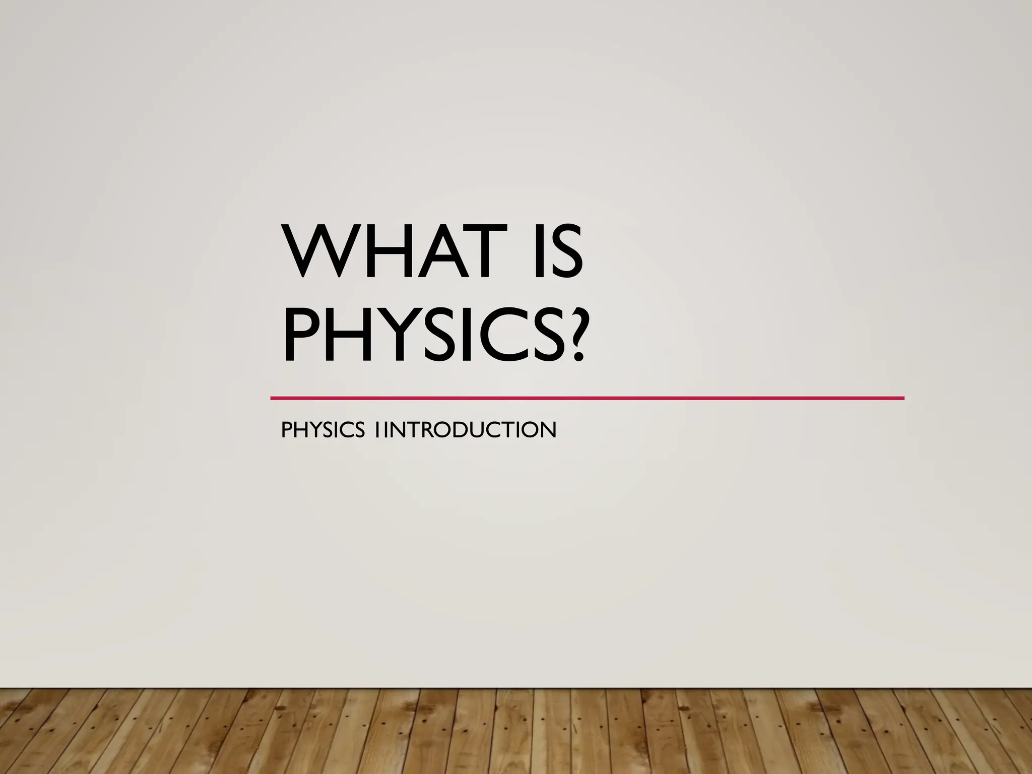 Introduction of Physics and its branches.pptx