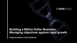 Poppy Gustafsson (CEO/Founder, Darktrace) - Building A Billion Dollar ...