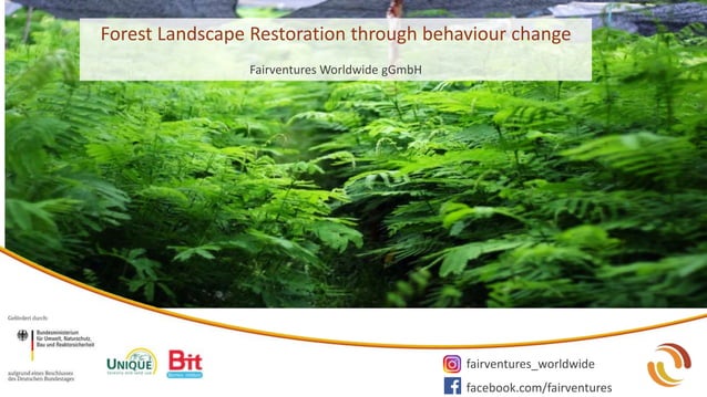 Forest landscape restoration through behaviour change (Unique, Bit) | PPT