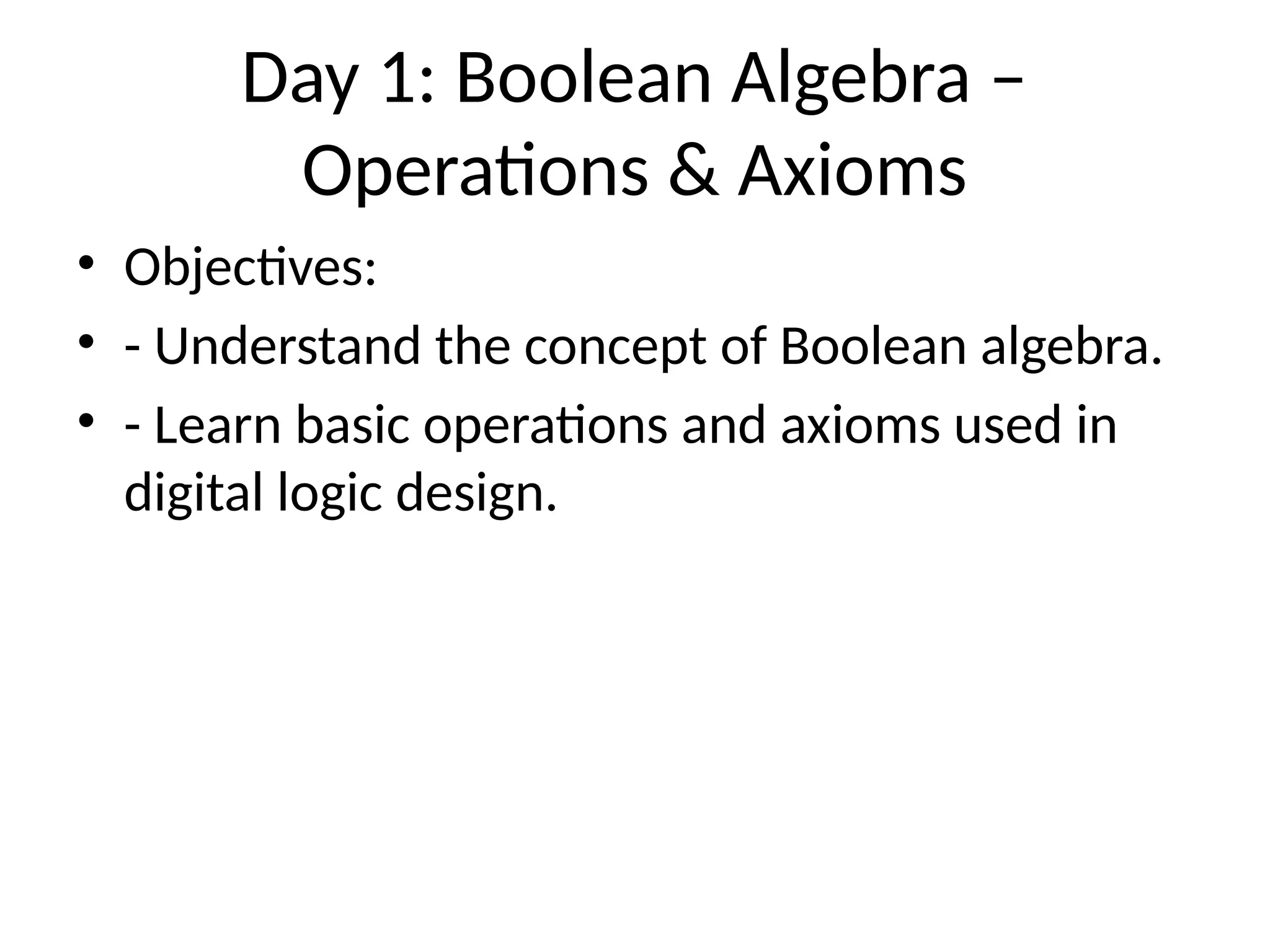 Digital Electronics Day1_Boolean_Algebra_Axioms.pptx