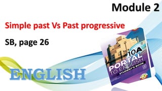 Day 1 Grammar 2B- Past progressive Vs Past simple.ppt