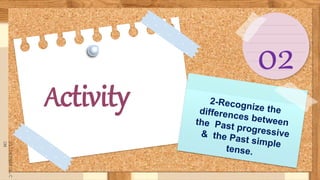 Day 1 Grammar 2B- Past progressive Vs Past simple.ppt