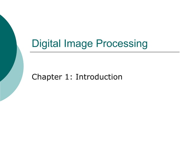 Introduction to DIGITAL IMAGE PROCESSING - DAY 1 | PPT