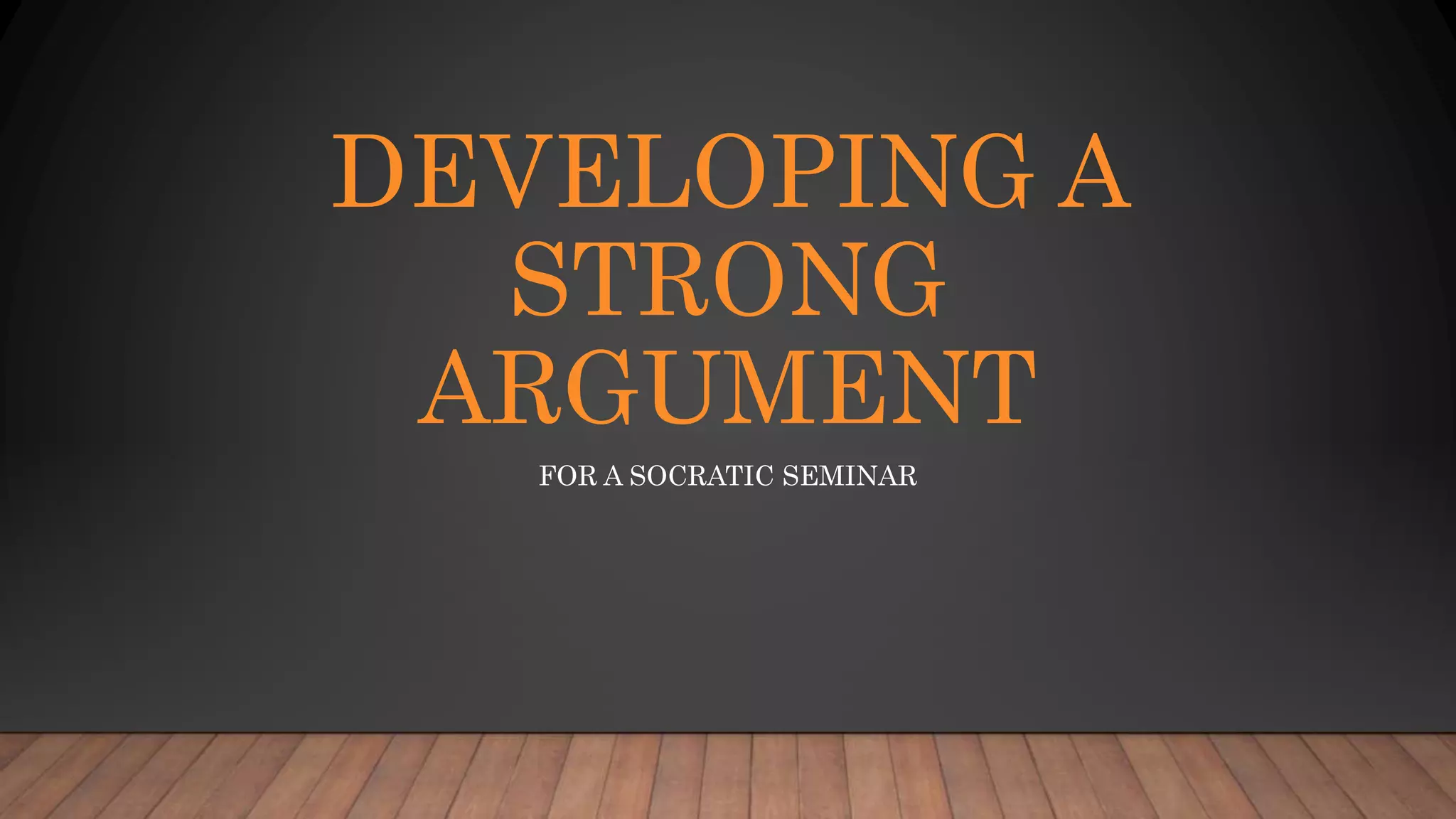 Developing A Strong Argument | PPT