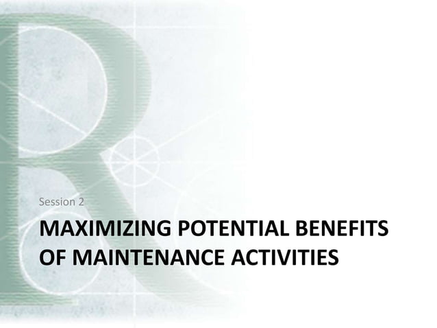 Reliability Maintenance Engineering 1 - 2 Max Benefits | PPT