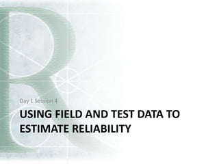 Reliability Maintenance Engineering 1 - 4 Estimating Reliability | PPTX | Technology & Computing