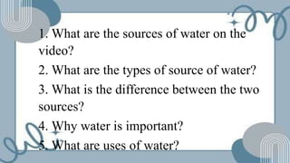 day 1 source of water(fresh water, sea water, underground water).pptx