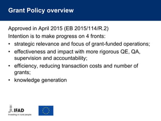 Day 1 topic 2. ifad policy for grant financing and its implementing procedures | PPT