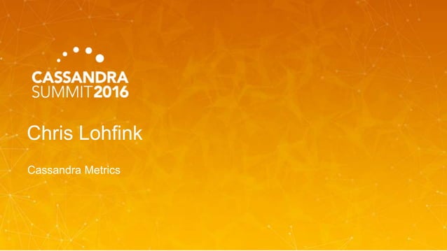Storing Cassandra Metrics Chris Lohfink Datastax C Summit 2016 Ppt