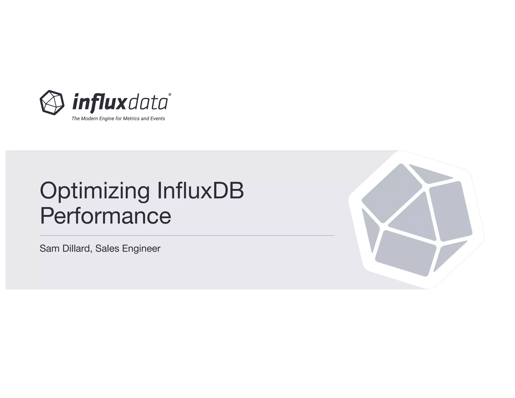 Optimizing InfluxDB Performance in the Real World | Sam Dillard | InfluxData | PDF