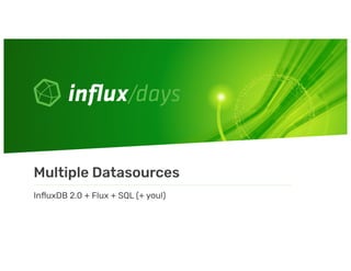 Creating and Using the Flux SQL Datasource | Katy Farmer | InfluxData | PPT