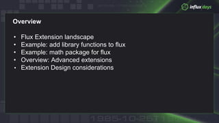Extending Flux - Writing Your Own Functions by Adam Anthony | PPTX