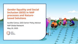 Gender Equality and Social Inclusion (GESI) in NAP processes and NbS.pptx