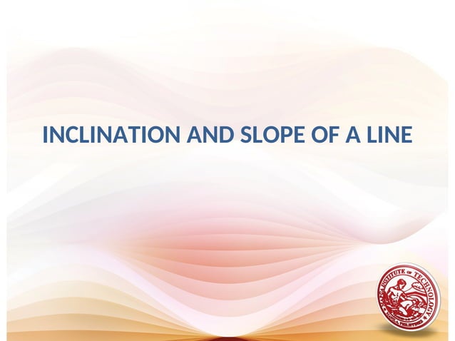 Day 2 - inclination and slope of a line (ok).ppt