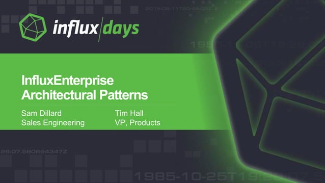 InfluxEnterprise Architecture Patterns by Tim Hall & Sam Dillard | PPTX