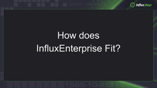 InfluxEnterprise Architecture Patterns by Tim Hall & Sam Dillard | PPTX