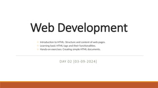 Day 2 - Web_Development [basic HTML tags and their functionalities].pptx | Web Design and HTML ...
