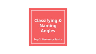 Geometry Basics: Classifying & Naming Angles & Angle Pair Relationships ...