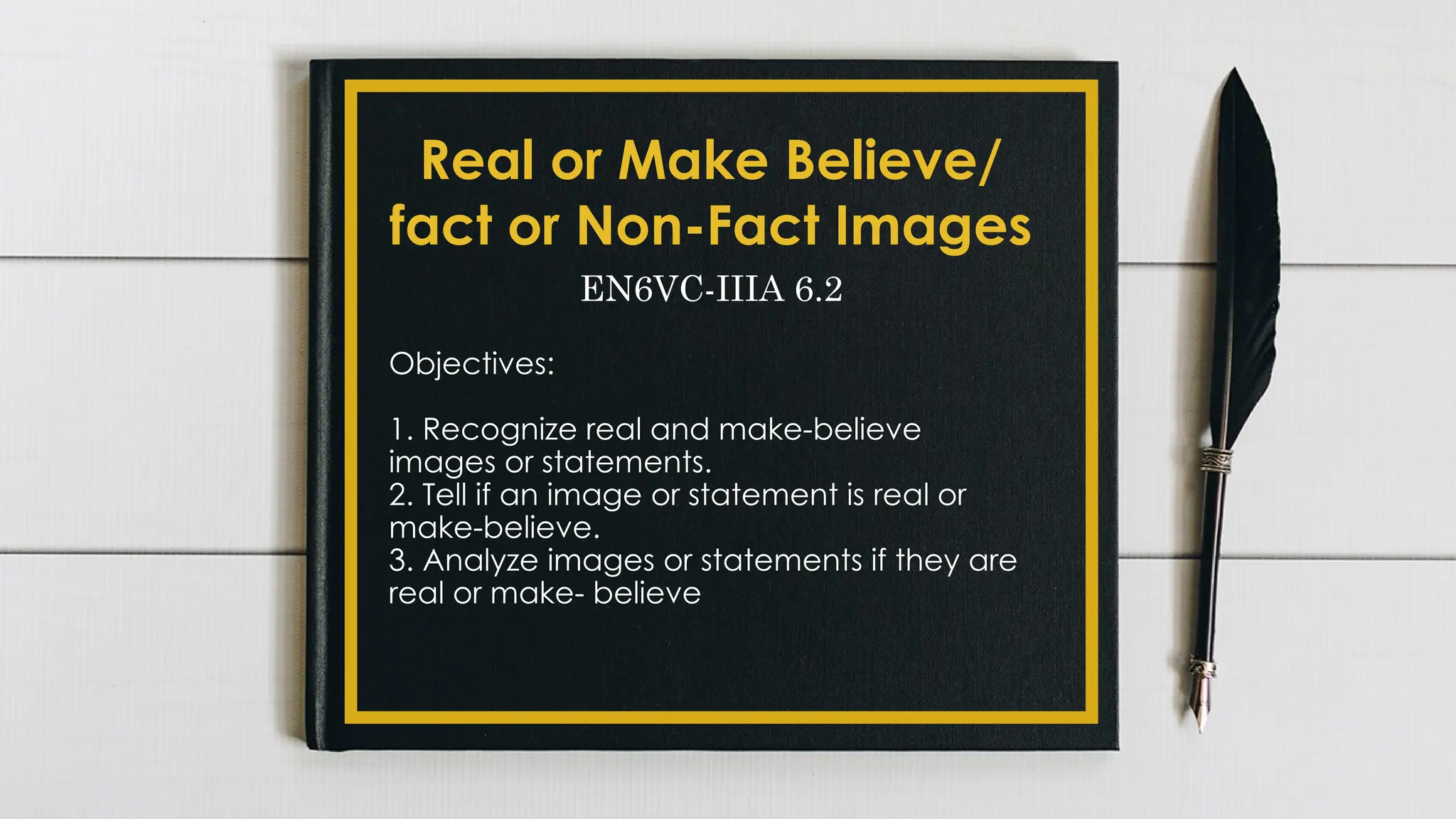 english 6 DAY 2 REAL-AND-MAKE-BELIEVE.pptx