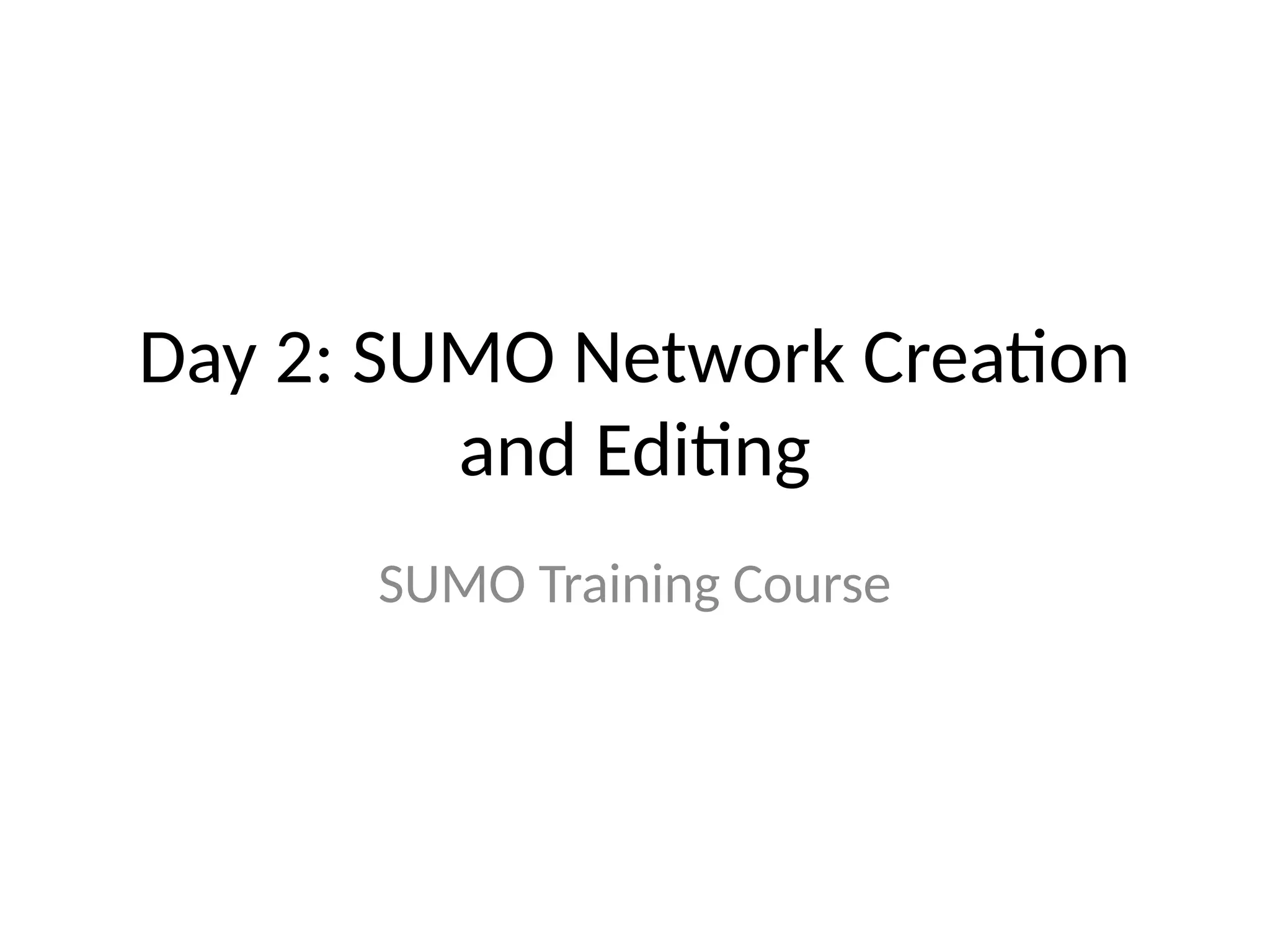 Day2_SUMO_Training_Slides-for tanporation.pptx