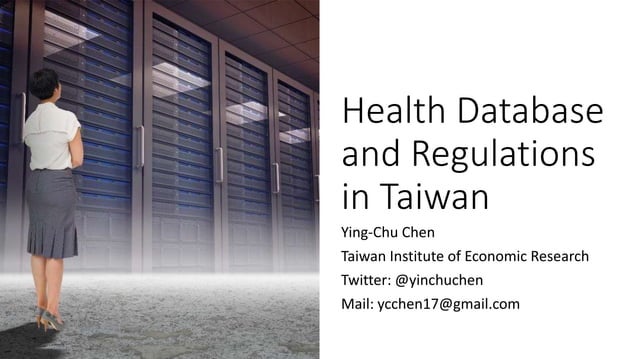 Health Database and Regulations in Taiwan (APrIGF2018) | PPT