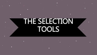 The Selection Tools | PPTX