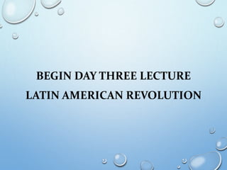 Unit 9: World Revolutions - Latin American Revolution | PPTX