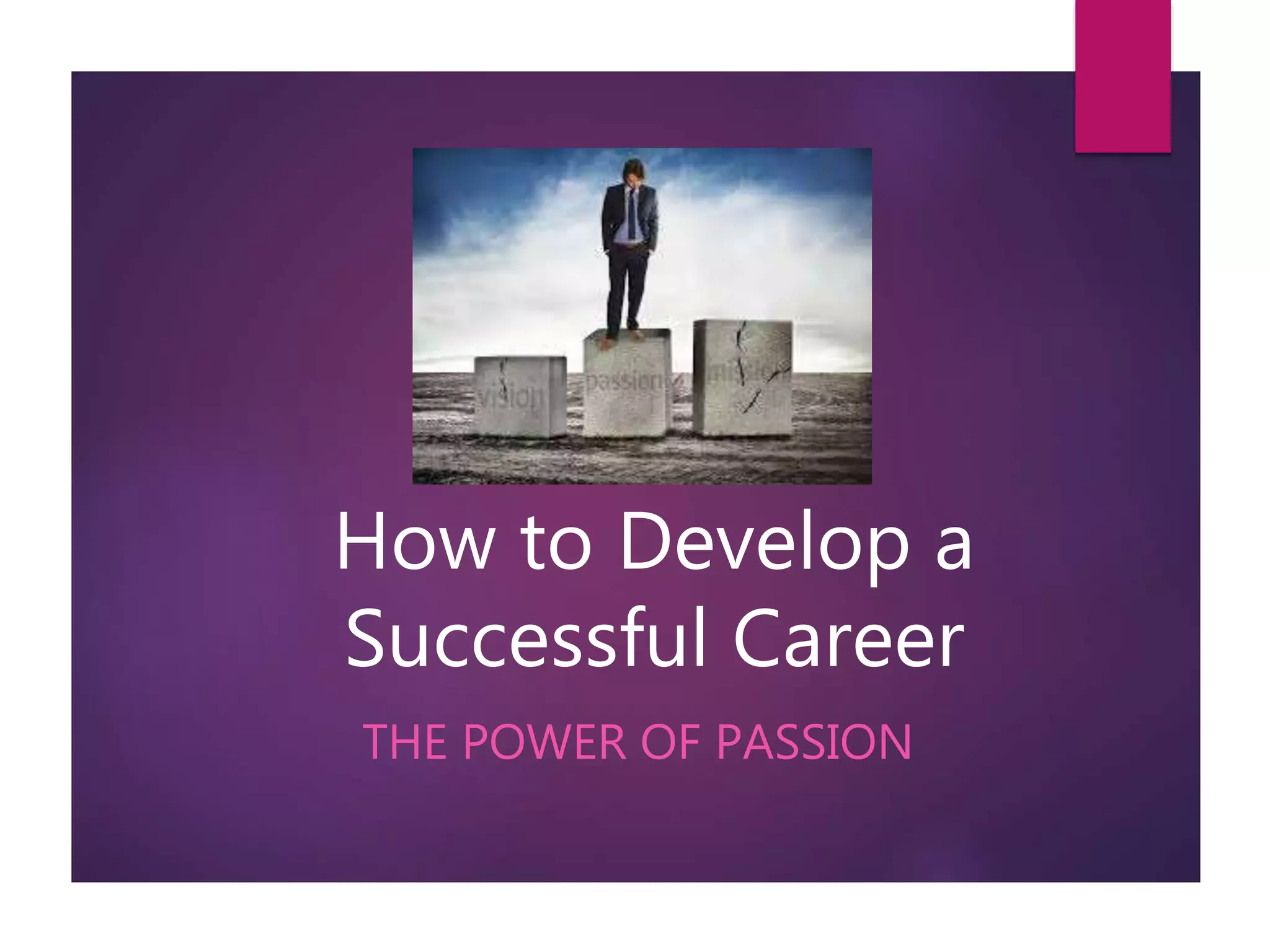 The power of passion | PPTX | Career Advice | Careers