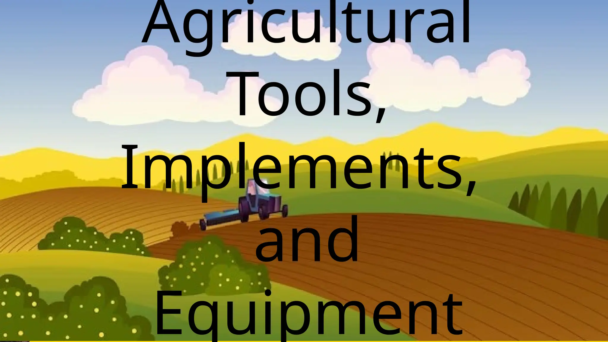 Day 3 & 4 (Agricultural Tools, Farm implements, and Farm Equipment).pptx