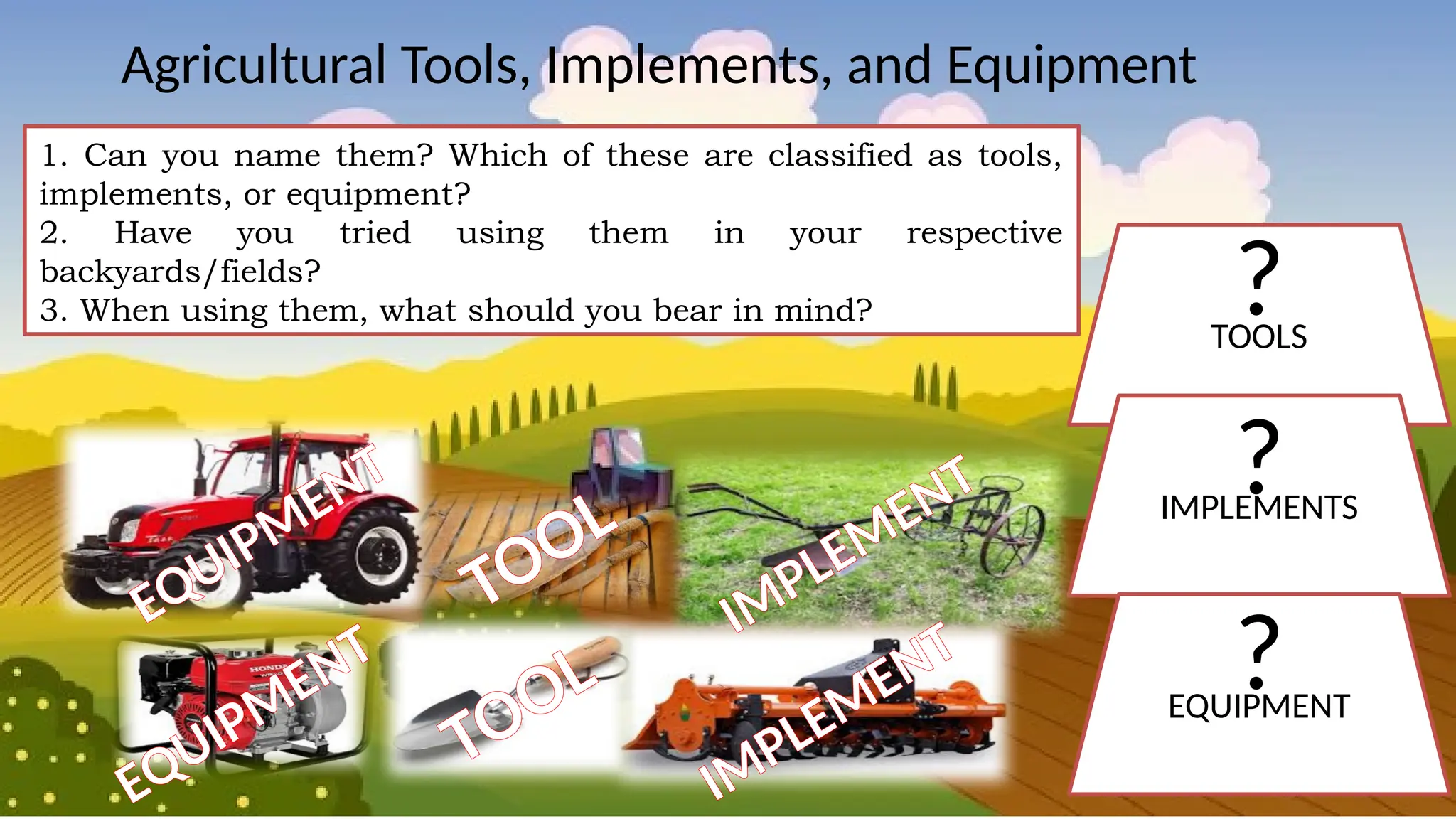 Day 3 & 4 (Agricultural Tools, Farm implements, and Farm Equipment).pptx