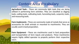 Day 3 & 4 (Agricultural Tools, Farm implements, and Farm Equipment).pptx