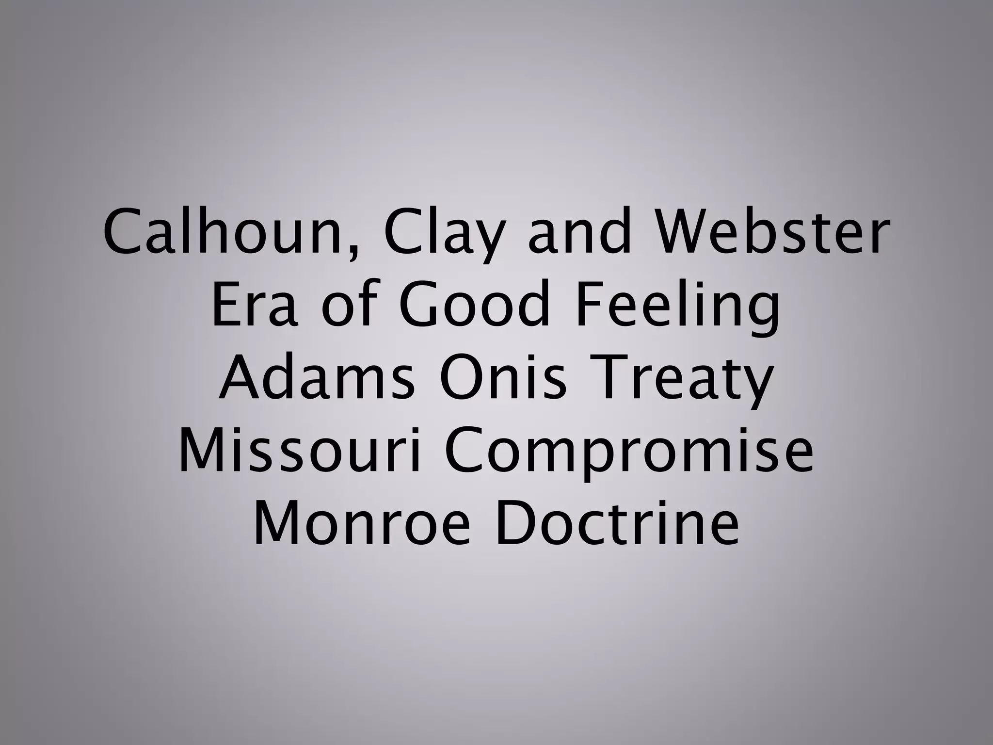 Day 3 clay calhoun webster and more | PPT