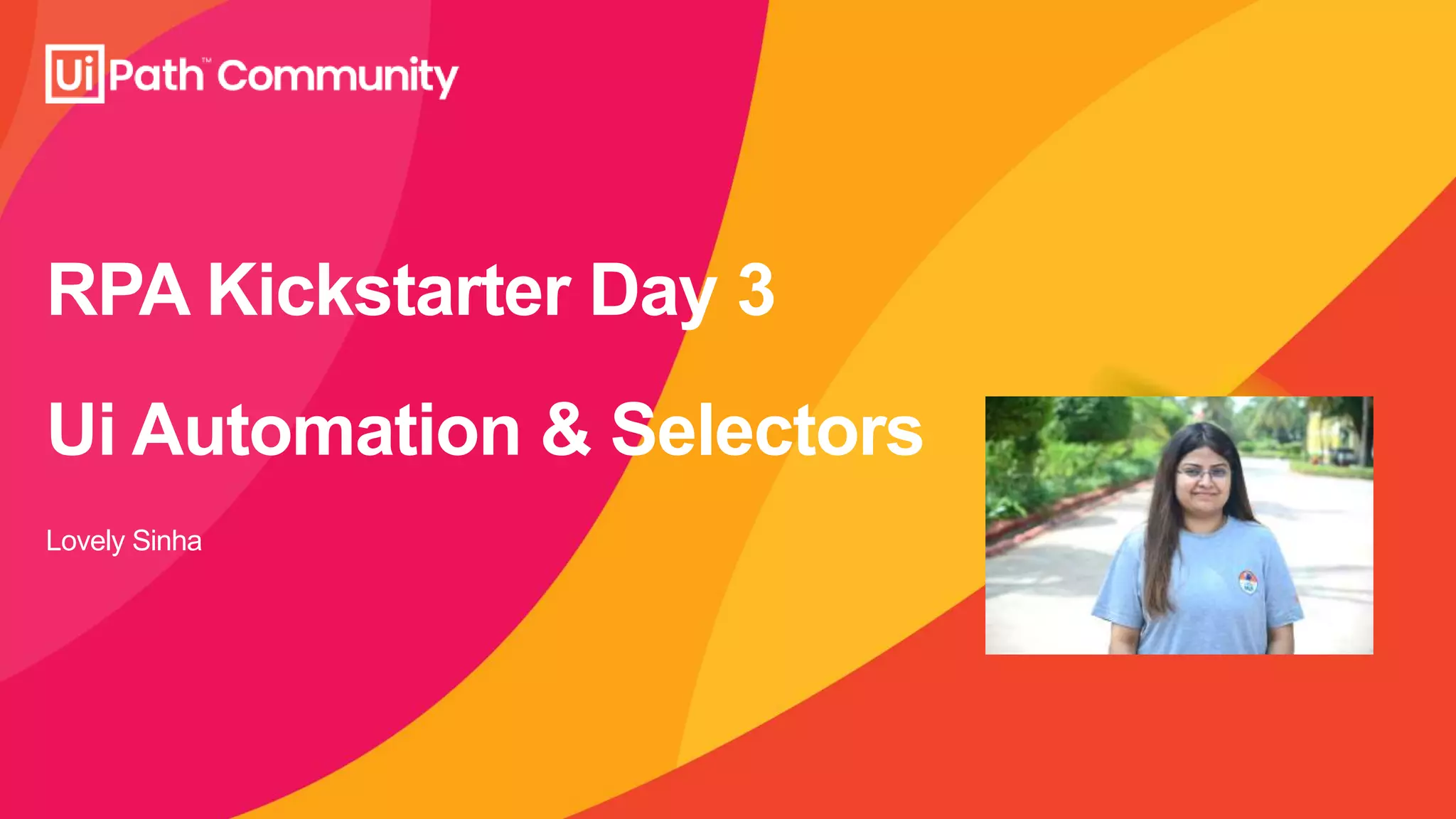 RPA Developer Kickstarter | Day 3: UI Automation and UiPath Selectors ...