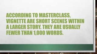 HOW_TO_WRITE_A_VIGNETTE_IN_LITERATURE.pptx