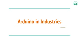 Industrial Applications of Arduino using Ladder Logic | PPTX