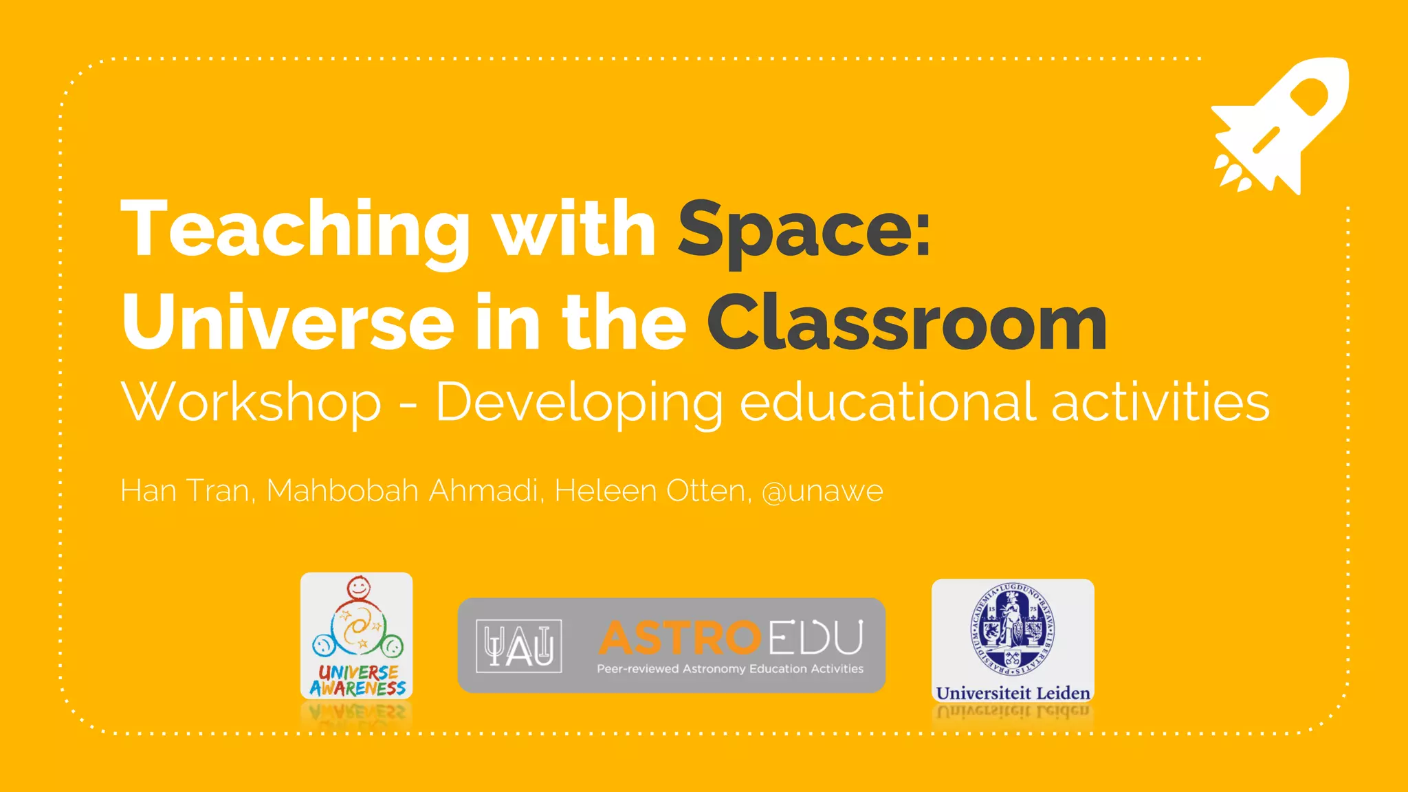 Teaching with space: Universe in the classroom - Han Tran, Mahbobah ...
