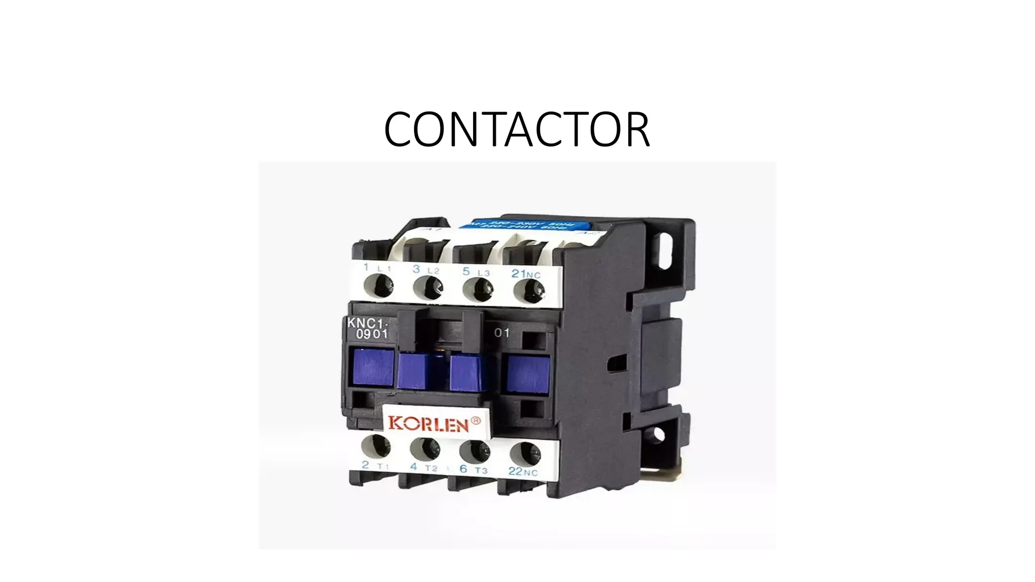 electrical contactor basic introduction and image | PPTX
