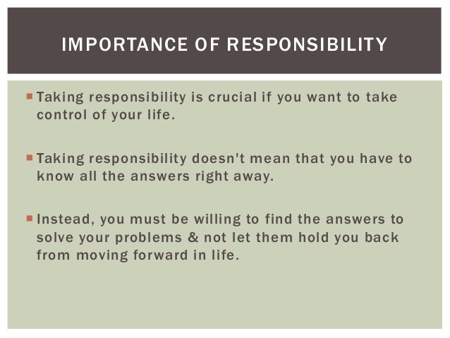 Take 100 percent responsibility for your life Take 100 percent responsibility for your life